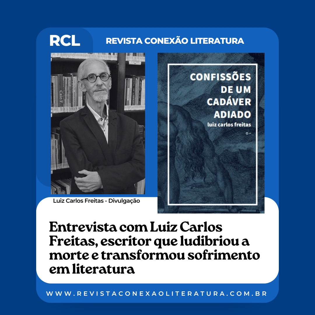Entrevista com Luiz Carlos Freitas, escritor que ludibriou a morte e ...